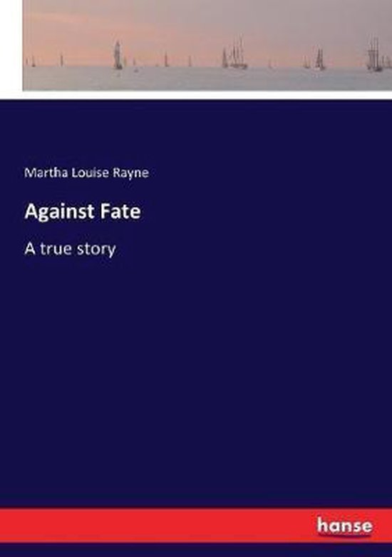 Against Fate, Martha Louise Rayne | 9783744748575 | Boeken | bol