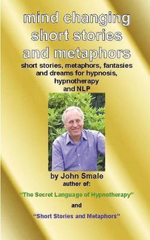 Mind Changing Short Stories Metaphors F | 9780955073649 | John Smale | Boeken | bol