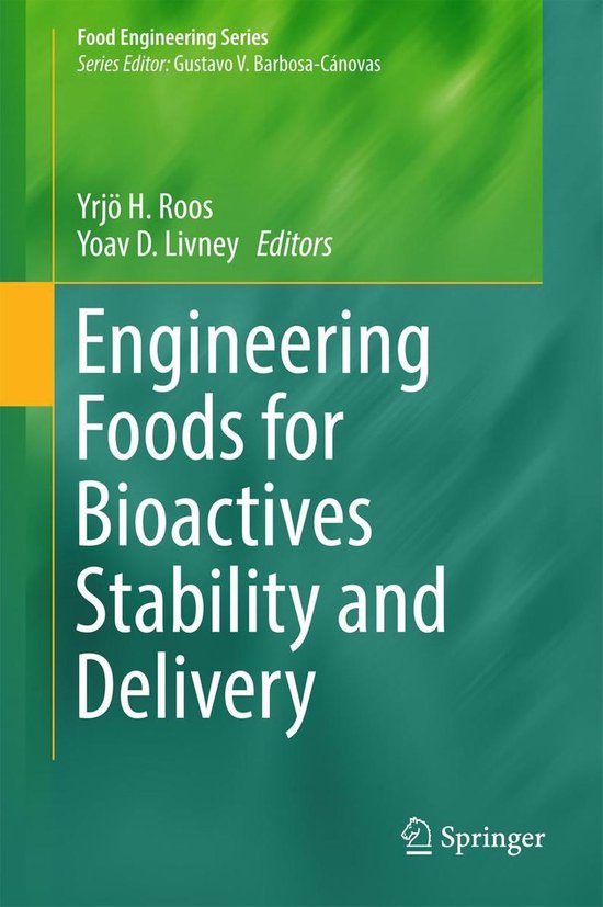 Food Engineering Series - Engineering Foods for Bioactives Stability ...
