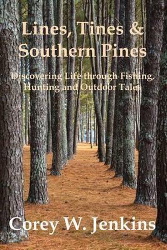 Lines, Tines & Southern Pines | 9781937355395 | Corey W Jenkins ...