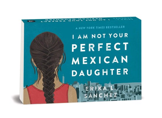 Random Minis: I Am Not Your Perfect Mexican Daughter, Erika L. Sanchez ...