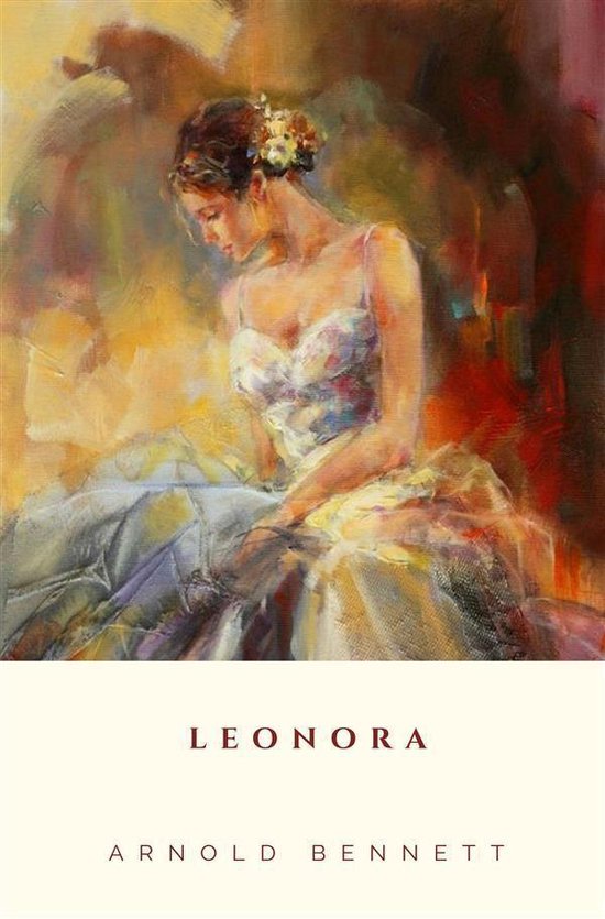 Leonora (ebook), Arnold Bennett | 9788834137703 | Boeken | bol.com