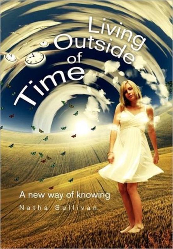 Living Outside of Time: A New Way of Knowing, Dr Natha Sullivan ...