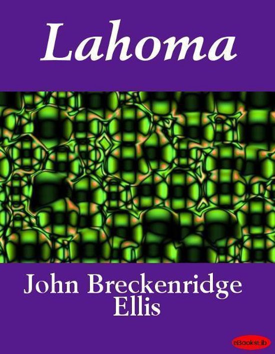 Lahoma (ebook), John Breckenridge Ellis | 9781412183932 | Boeken | bol.com