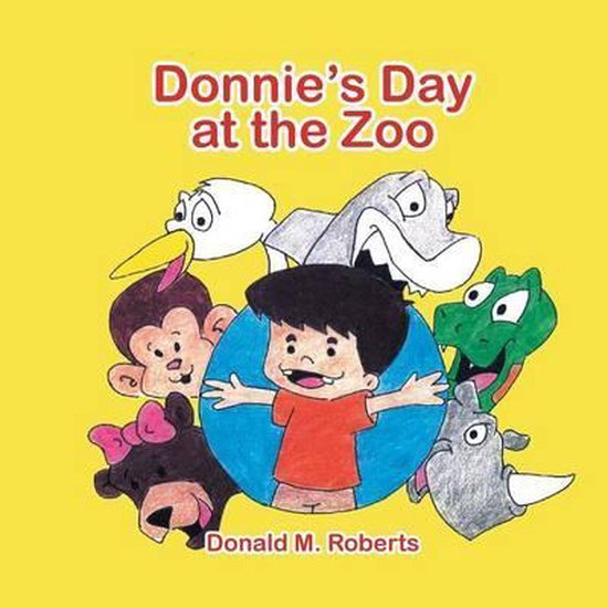 Donnie's Day at the Zoo | 9781483609171 | Donald M Roberts | Boeken | bol
