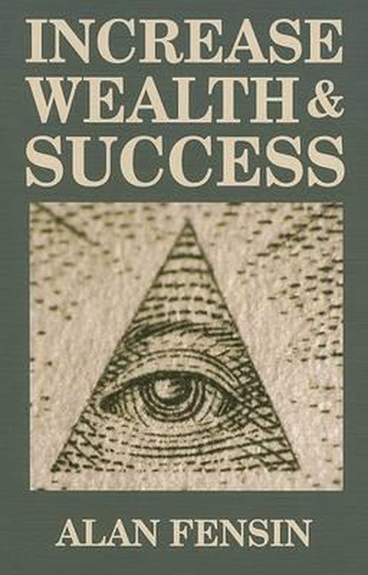 Increase Wealth and Success, Alan Fensin | 9781589803411 | Boeken | bol.com