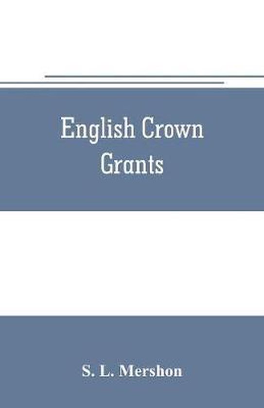 English crown grants | 9789353705701 | S L Mershon | Boeken | bol