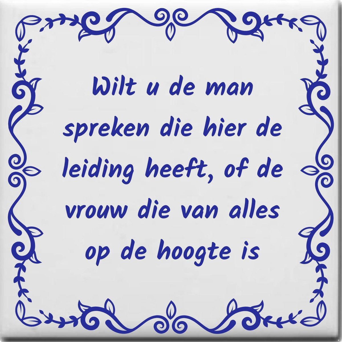 Wijsheden tegeltje met spreuk over Man onvriendelijk: Wilt u de man spreken die hier... | bol.com