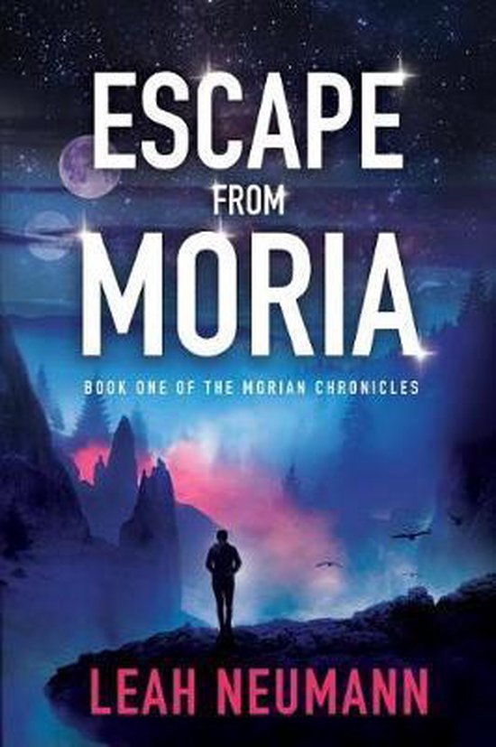 Morian Chronicles- Escape from Moria, Leah Neumann | 9781728923079 ...