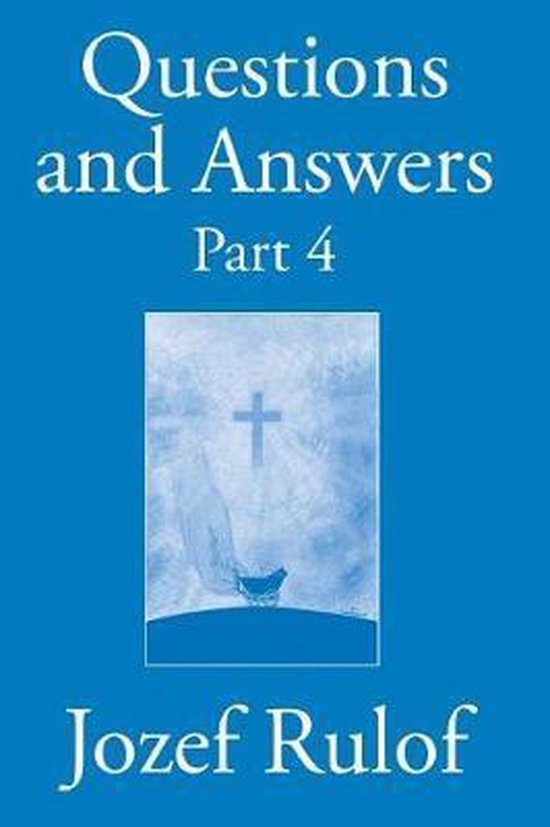 Questions and Answers Part 4, Jozef Rulof | 9781505686784 | Boeken ...