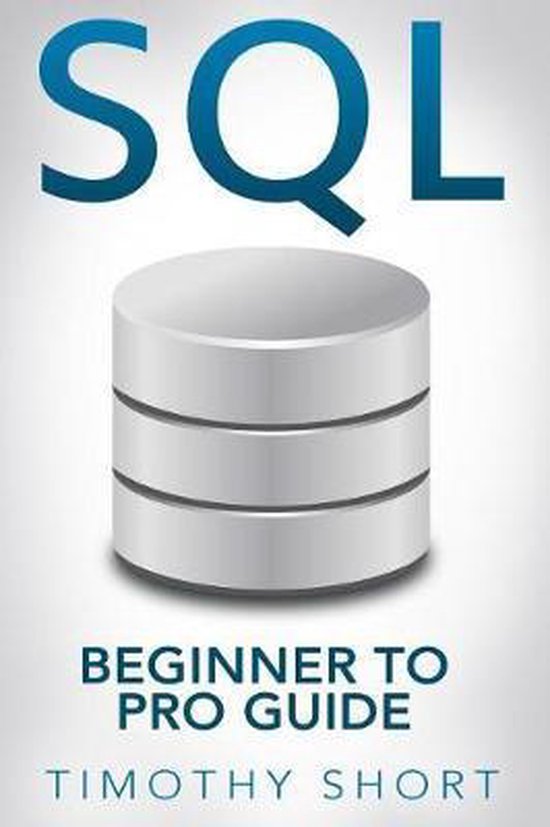 SQL Programming- SQL | 9781540344946 | Timothy Short | Boeken | bol