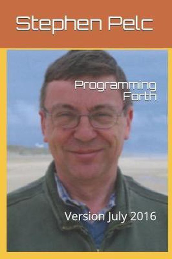 Programming Forth | 9781717967664 | Stephen Pelc | Boeken | bol