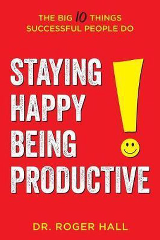 Staying Happy, Being Productive | 9781612061863 | Roger Hall | Boeken | bol