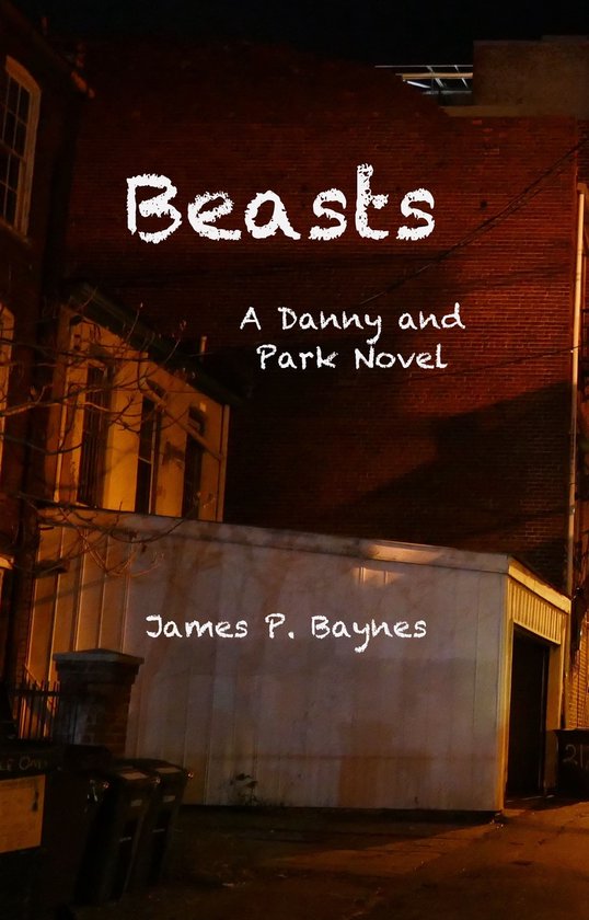 Beasts: A Danny and Park Novel (ebook), James Baynes | 9780463084649 ...