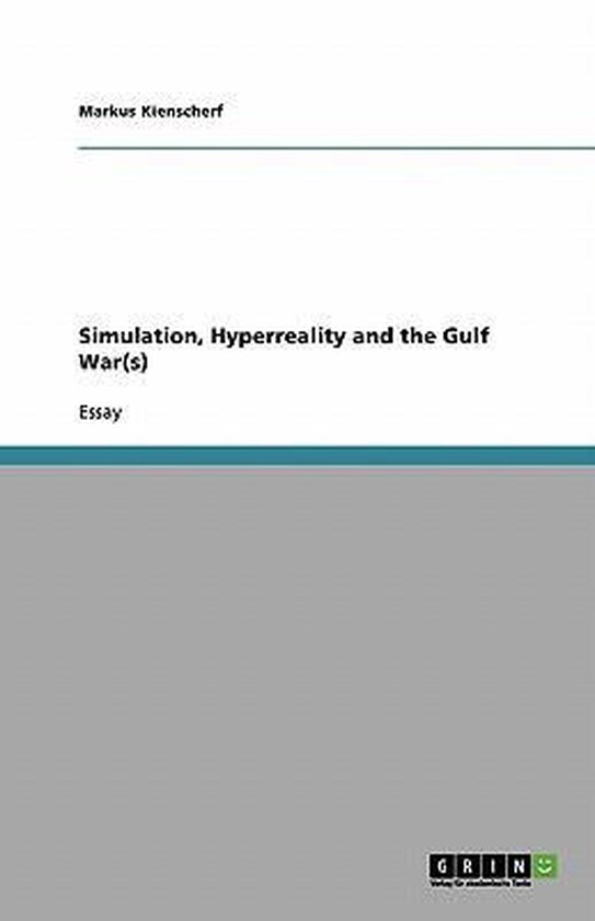 Simulation, HyperReality and the Gulf War(s) | 9783638750776 | Markus ...