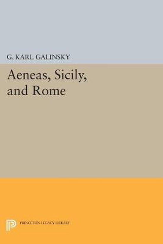 Aeneas, Sicily, and Rome | 9780691621579 | Karl Galinsky | Boeken | bol.com