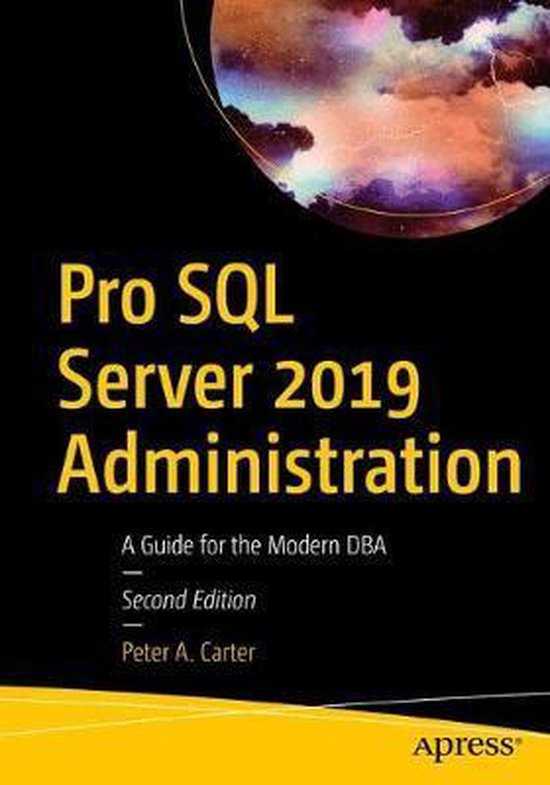 Pro SQL Server 2019 Administration | 9781484250884 | Peter A. Carter | Boeken | bol.com