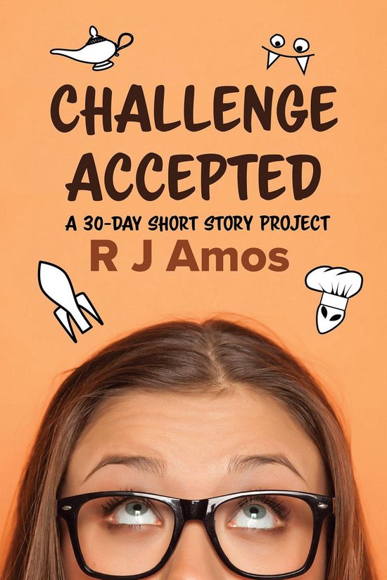 Challenge Accepted (ebook), R. J. Amos | 1230003285954 | Boeken | bol.com