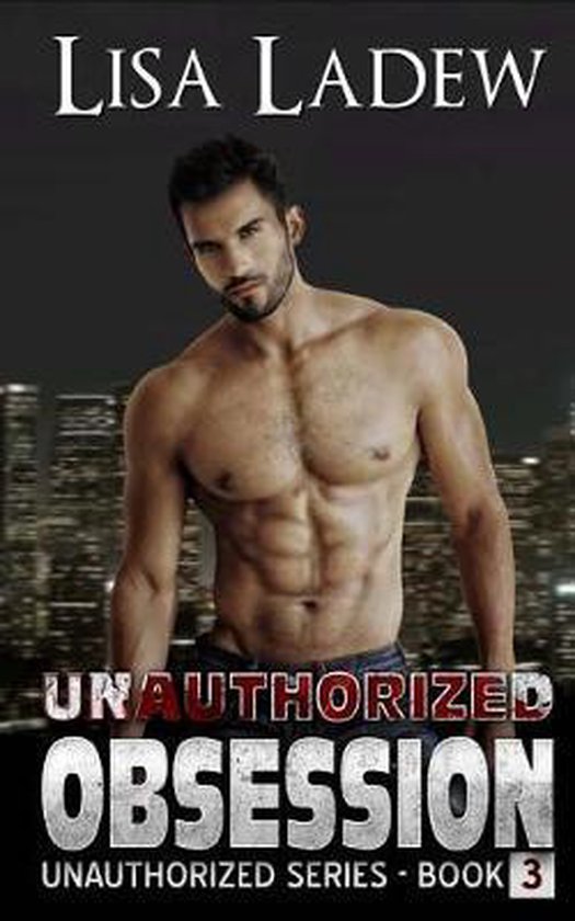 Unauthorized Obsession, Lisa Ladew | 9781512056907 | Boeken | bol.com