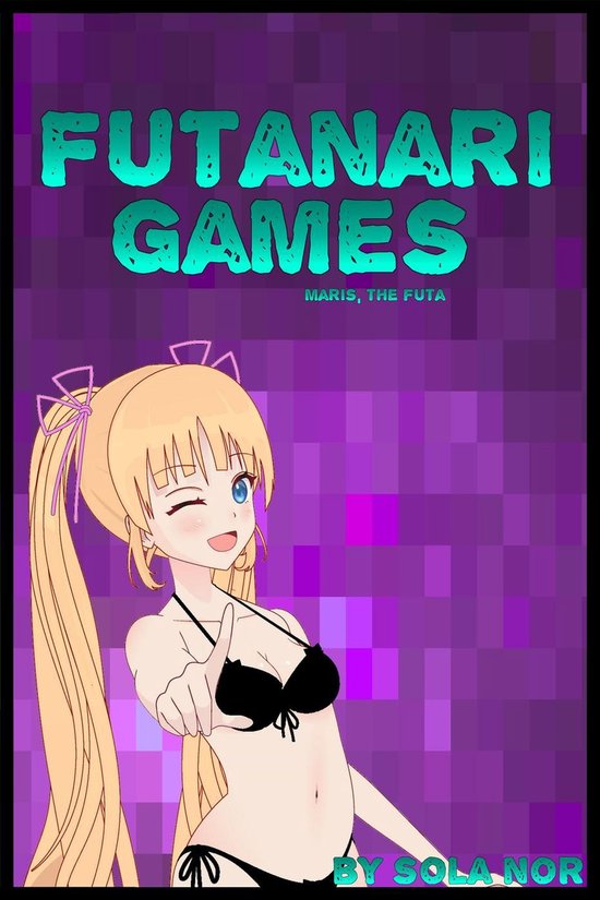 Futanari Games, Futa on Male - Futanari Games: Maris, the Futa (ebook), Sola Nor |... | bol
