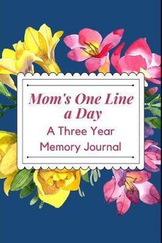 Mom's One Line A Day A Three Year Memory Journal, Story Jolt Publishing ...