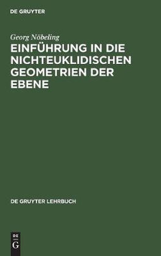 de Gruyter Lehrbuch- Einführung in die nichteuklidischen Geometrien der ...