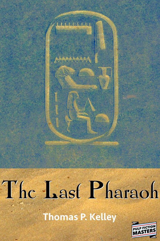 Pulp Fiction Masters - The Last Pharaoh (ebook), Thomas P. Kelley | 1230003298701 | Boeken | bol