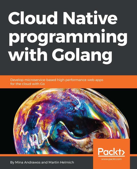 Cloud Native programming with Golang (ebook), Mina Andrawos ...