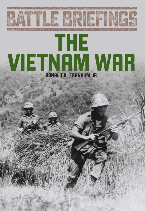 Battle Briefings 4 - The Vietnam War (ebook), Ronald B. Frankum Jr ...