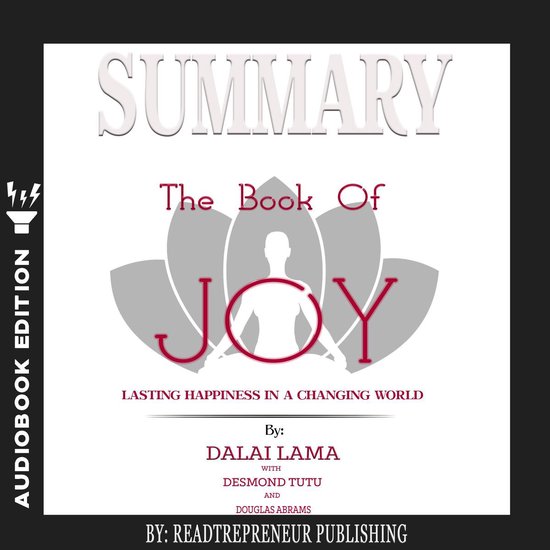 Summary of The Book of Joy: Lasting Happiness in a Changing World by ...