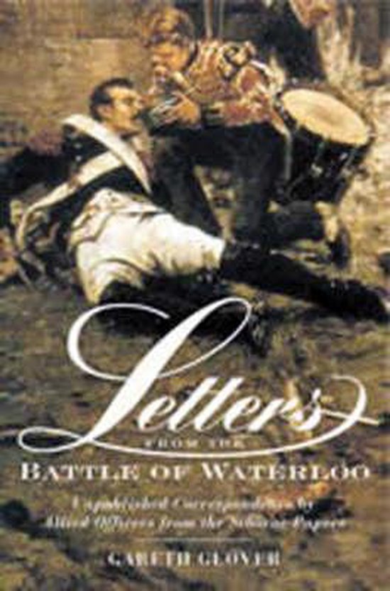 Letters from the Battle of Waterloo, Gareth Glover | 9781853675973 ...