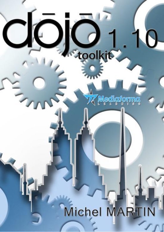 Dojo Toolkit 1.10 (ebook), Michel Martin | 9782918819615 | Boeken | bol