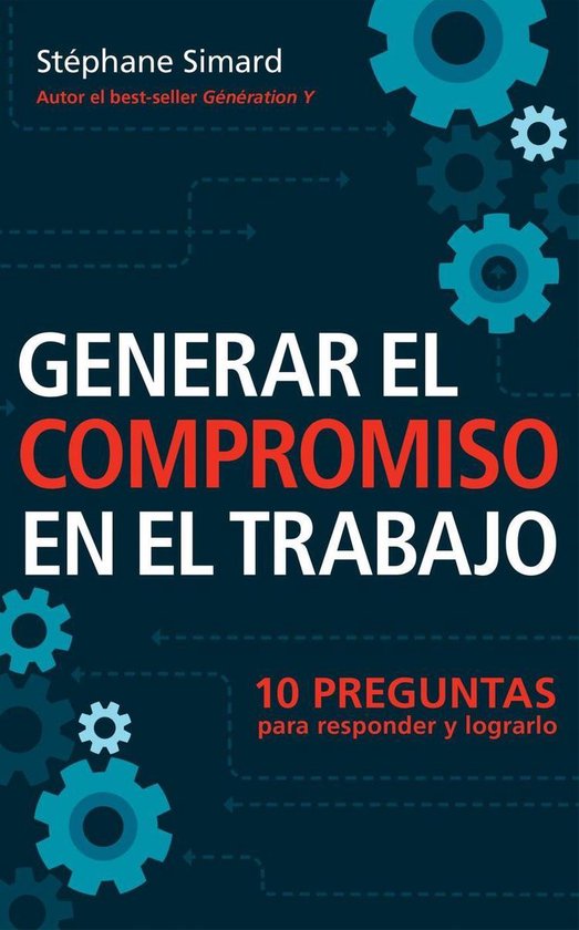 Generar El Compromiso En El Trabajo. 10 Preguntas para responder y ...