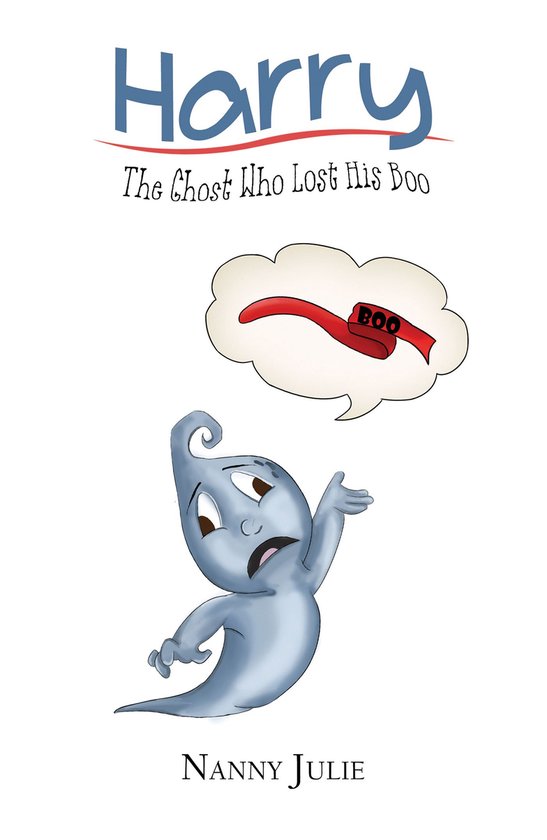 Harry: The Ghost Who Lost his Boo (ebook), Nanny Julie | 9780463469330 ...