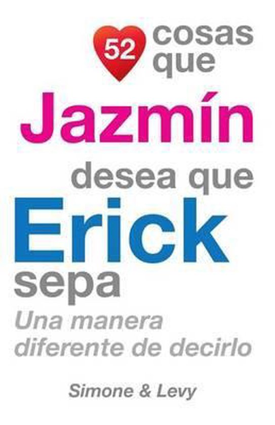 52 Cosas Que Jazmin Desea Que Erick Sepa, Simone | 9781511589468 ...