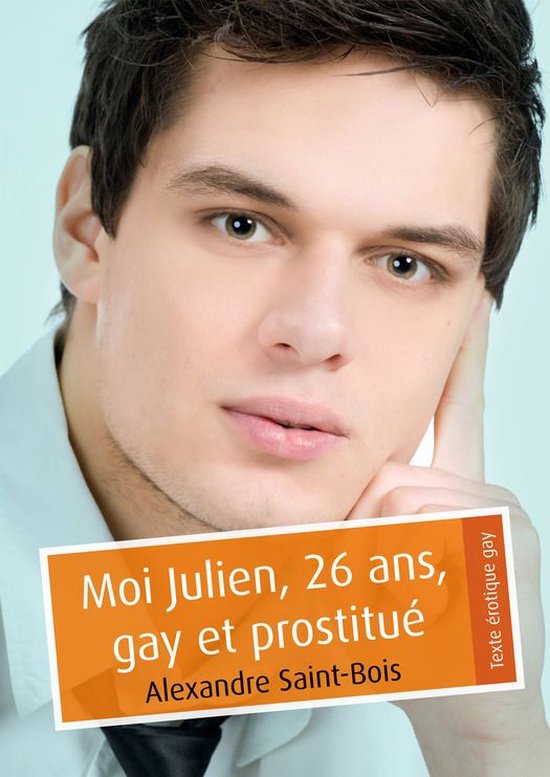 Pulp gay - Moi Julien, 26 ans, gay et prostitué (pulp gay) (ebook ...