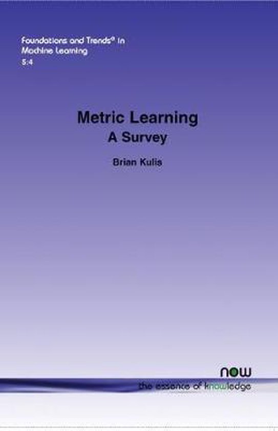 Metric Learning | 9781601986962 | Brian Kulis | Boeken | bol.com