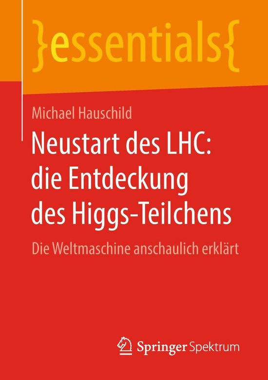 essentials - Neustart des LHC: die Entdeckung des Higgs-Teilchens ...