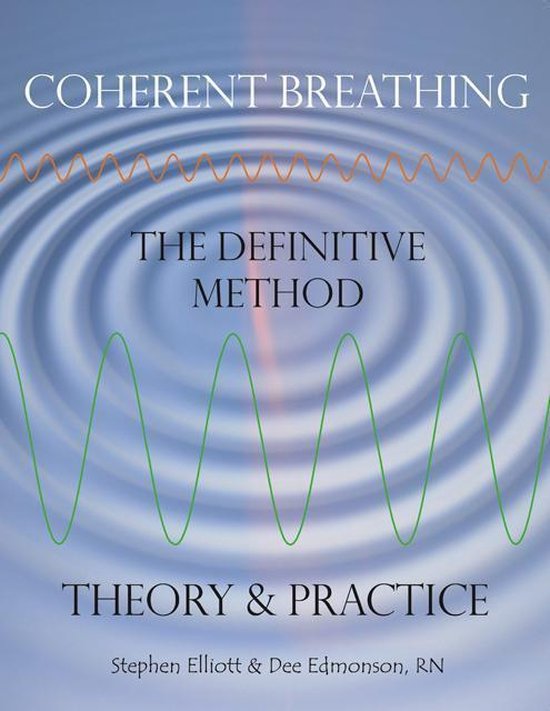 Coherent Breathing - The Definitive Method - Theory & Practice (ebook), Elliott,... | bol