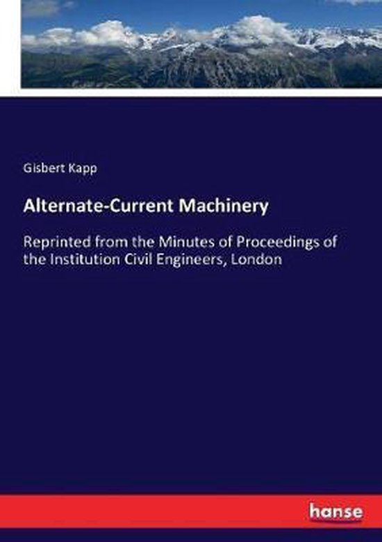 Alternate-Current Machinery | 9783337002657 | Gisbert Kapp | Boeken ...