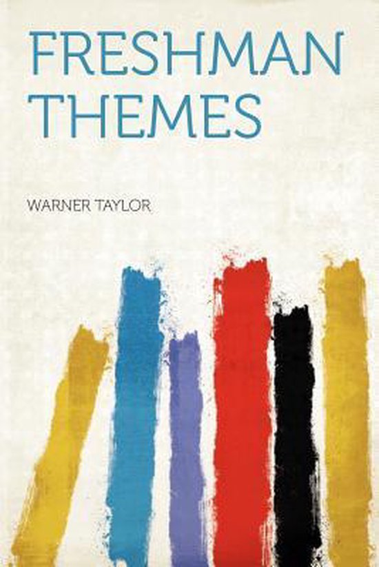 Freshman Themes | 9781290667449 | Warner Taylor | Boeken | bol.com