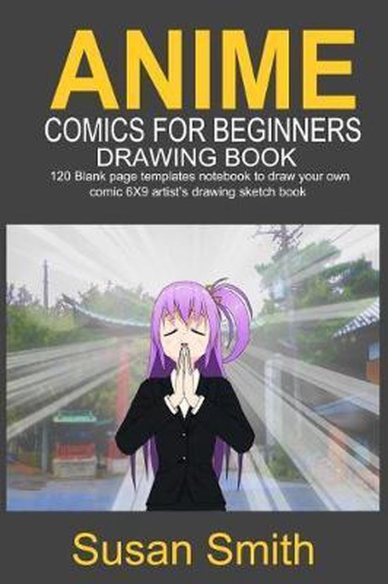 Anime Comics for Beginners Drawing Book: 120 Blank Page Templates ...
