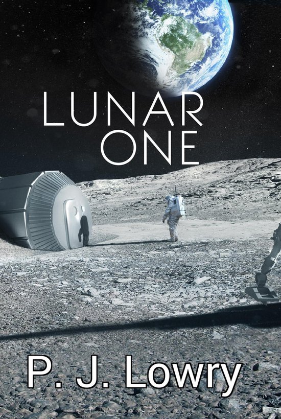 Lunar One (ebook), P.J. Lowry | 9781370286072 | Boeken | bol.com