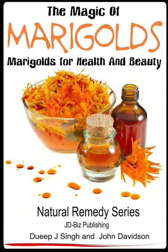 Herbal Remedy Series - The Magic of Marigolds: Marigolds for Health and ...