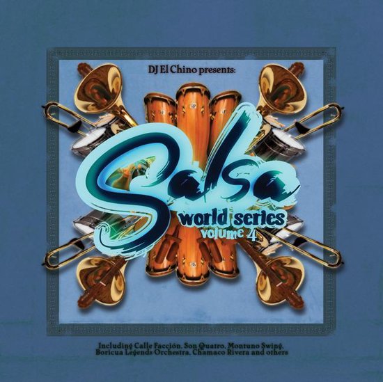 Various Artists - DJ El Chino Presents - Salsa World Series Volume 4 ...