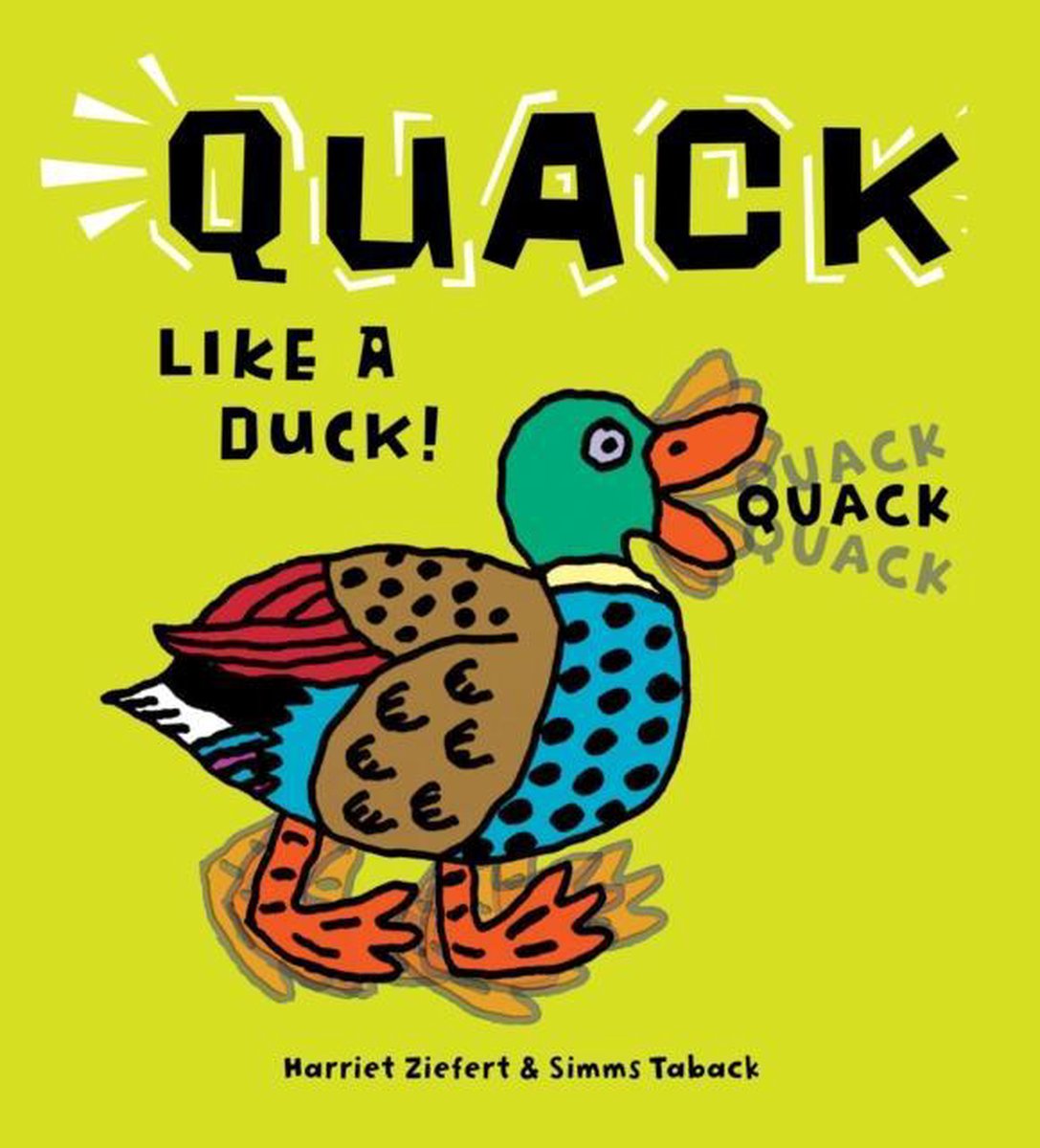 Quack Like a Duck, Simms Taback | 9781609052607 | Boeken | bol