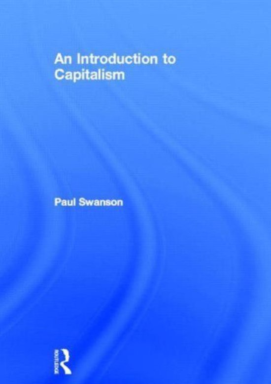 An Introduction to Capitalism | 9780415550925 | Paul Swanson | Boeken ...