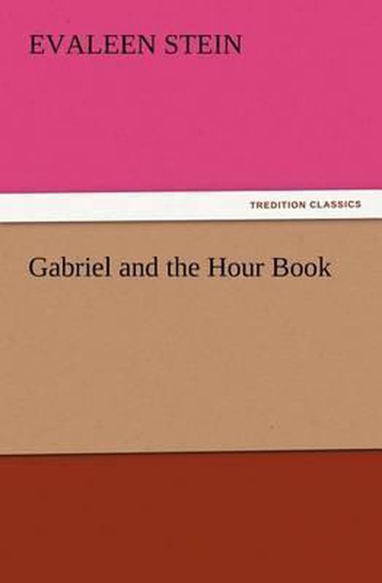 Gabriel and the Hour Book, Evaleen Stein | 9783847213475 | Boeken | bol