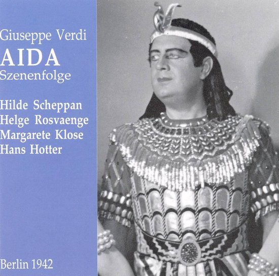 Verdi: Aida Szenenfolge / Scheppan, Rosvaenge, Klose, Hotter, Hilde ...