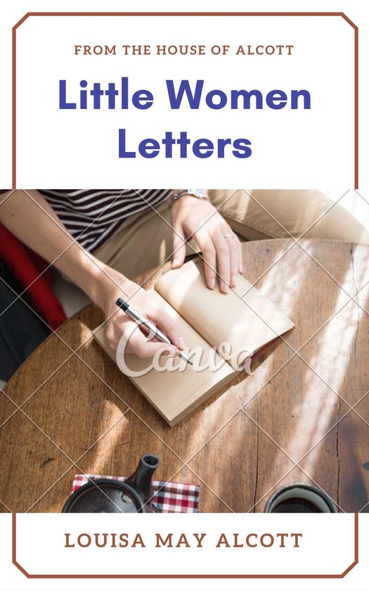 Little Women Letters from the House of Alcott (Annotated & Illustrated ...